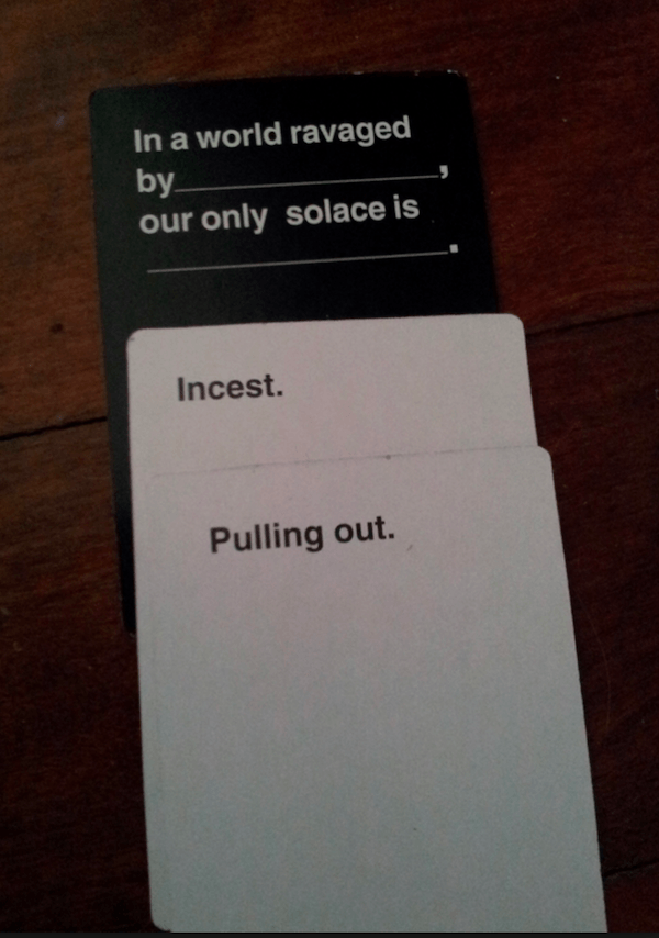 31 Hilariously Offensive Cards Against Humanity Answers That Prove We 31 Hilariously Offensive Cards Against Humanity Answers That Prove We